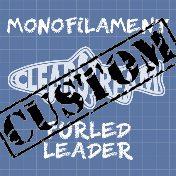 Custom Furled Leader – Clearstream Fly Fishing